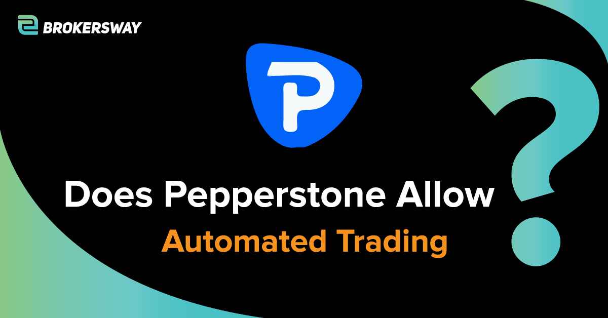 Does Pepperstone Allow Automated Trading as of 2026? - Brokersway