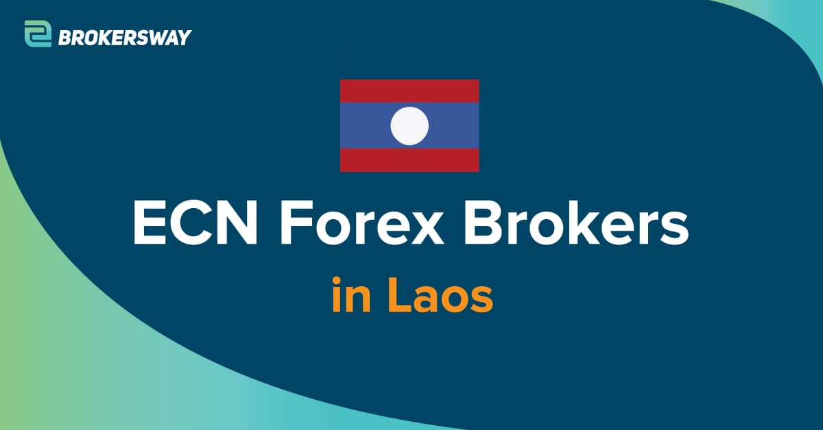 10 Best ECN Forex Brokers in Laos 2025 - Brokersway