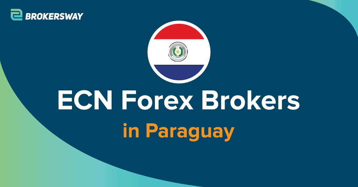 10 Best ECN Forex Brokers in Paraguay 2025 - Brokersway