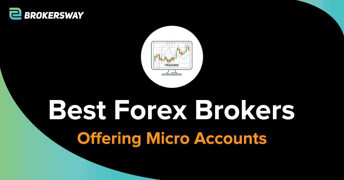 Best Forex Brokers with Micro Accounts - Brokersway
