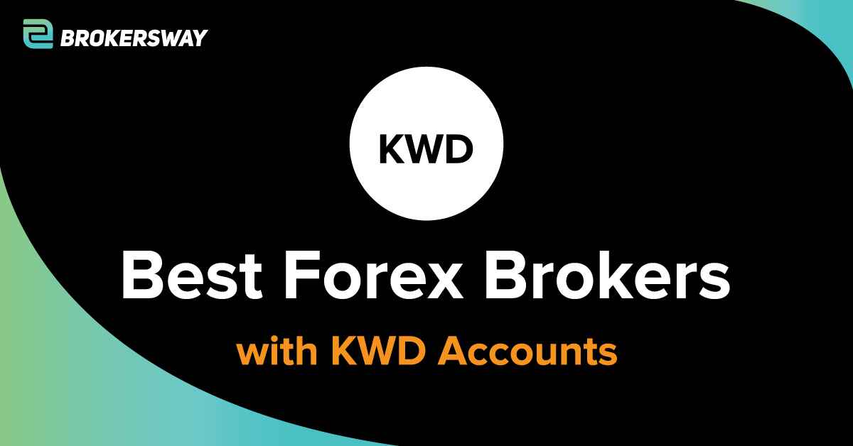 Best Forex Brokers With KWD Accounts - Brokersway