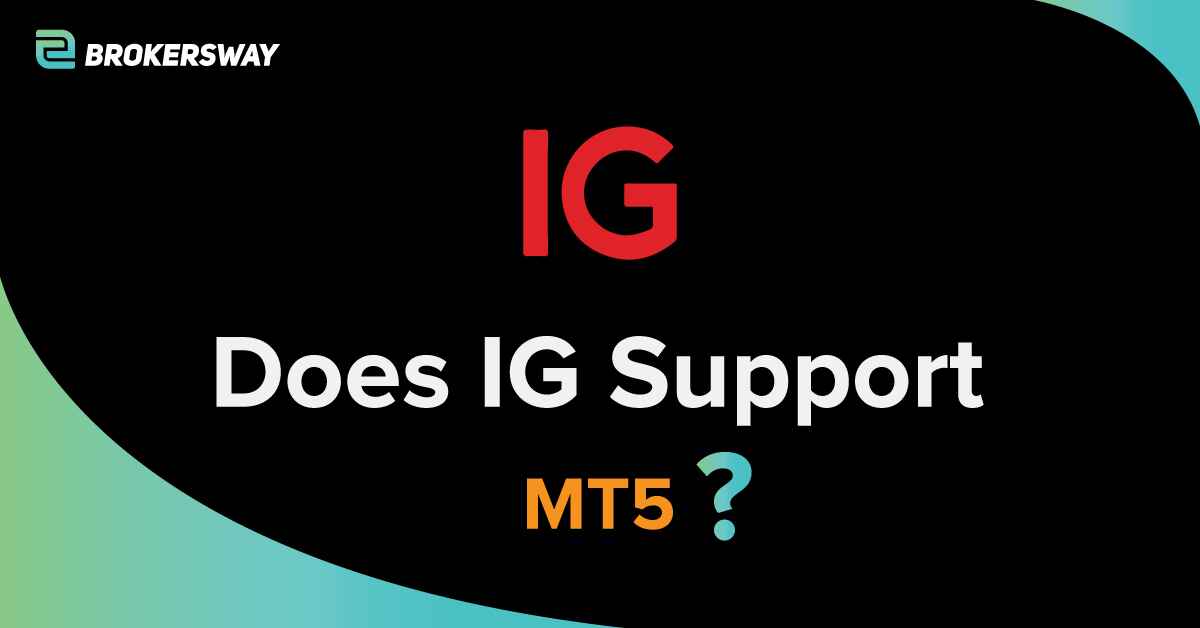 Does IG Support MT5 for 2026? - Brokersway