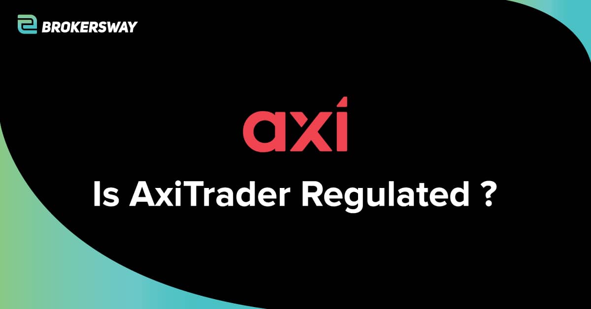 Is Axi (Axitrader) Regulated as of 2026 (Is it Legit?) - Brokersway