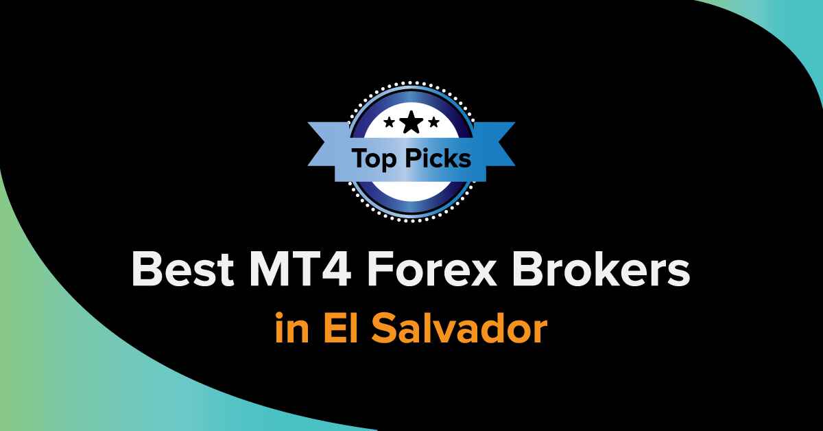10 Best MetaTrader 4 (MT4) Forex Brokers In El Salvador 2025 - Brokersway