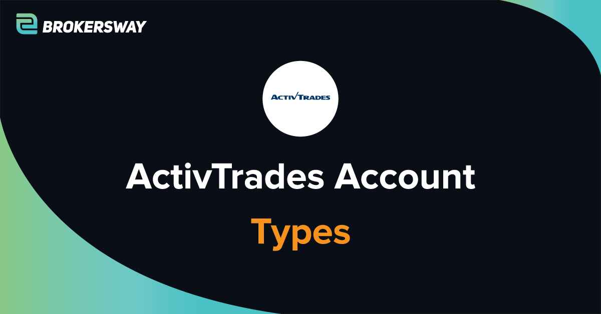 ActivTrades Account Types - Brokersway
