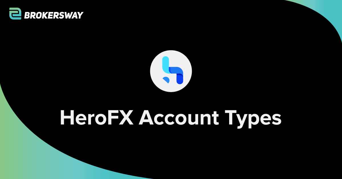 HeroFX Account Types: A Guide for Traders and Investors 2026 - Brokersway