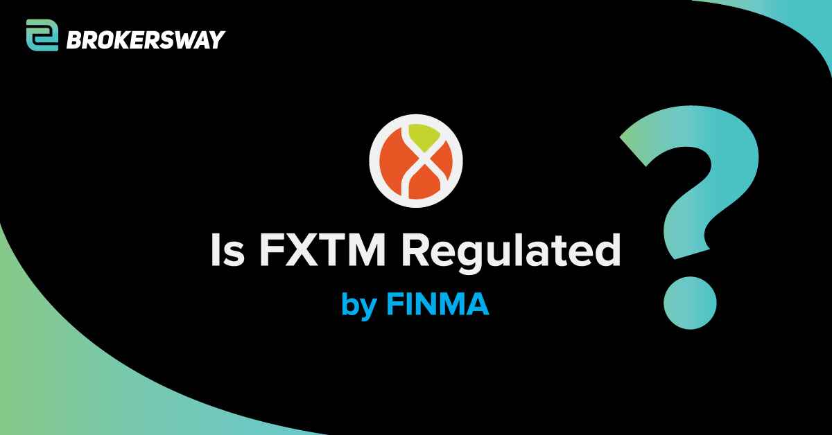 Is FXTM Regulated by FINMA as of 2026? - Brokersway