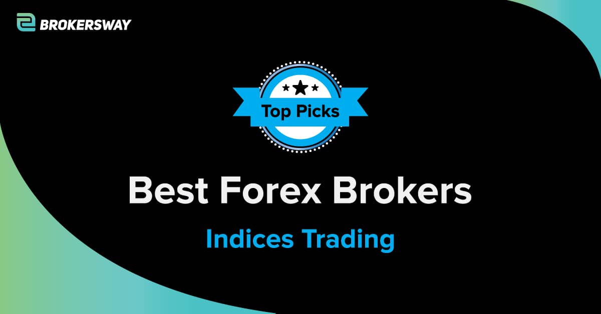 10 Best Forex Brokers for Indices Trading 2025 - Brokersway