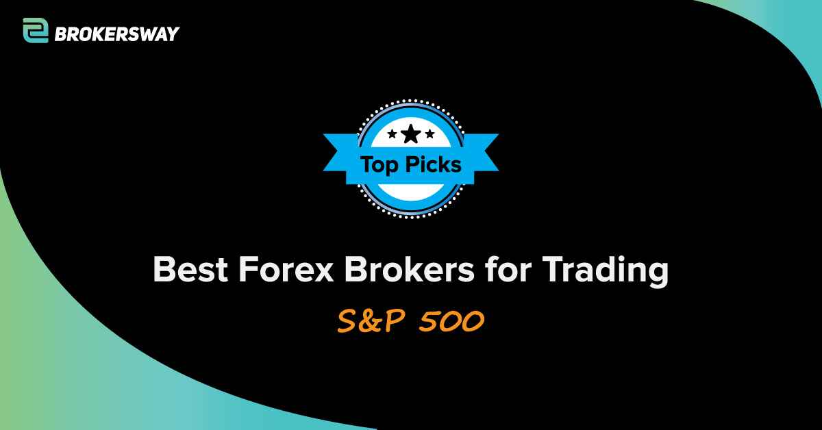 5 Best Forex Brokers for S&P500 Trading 2026 - Brokersway