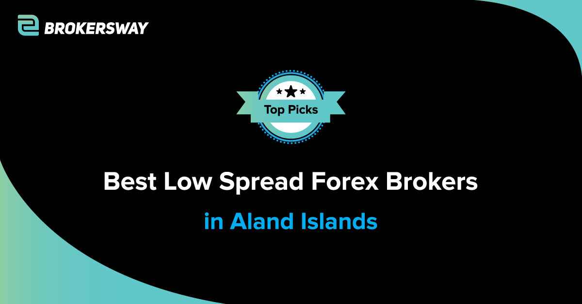 8 Lowest Spread Forex Broker in Aland Islands 2024 - Brokersway
