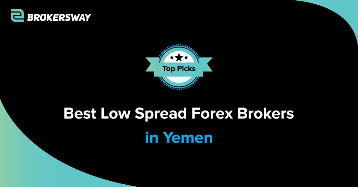 10 Lowest Spread Forex Brokers in Yemen 2026 - Brokersway