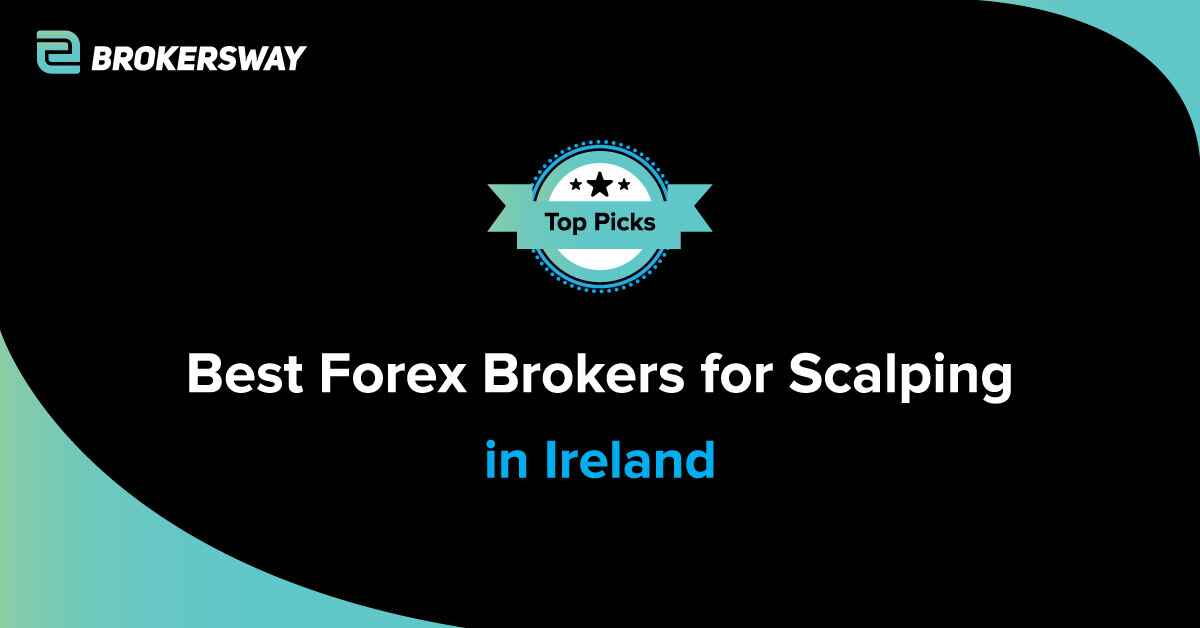 10 Best Scalping Forex Brokers in Ireland 2026 - Brokersway
