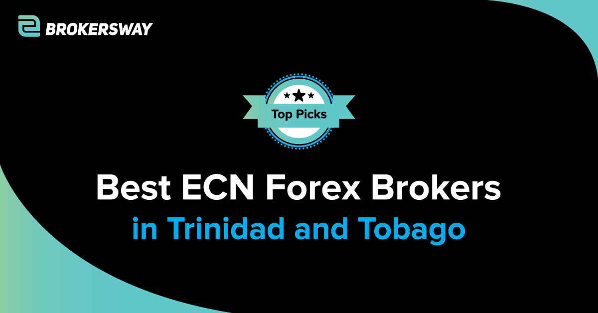 10 Best ECN Forex Brokers in Trinidad and Tobago 2026 - Brokersway