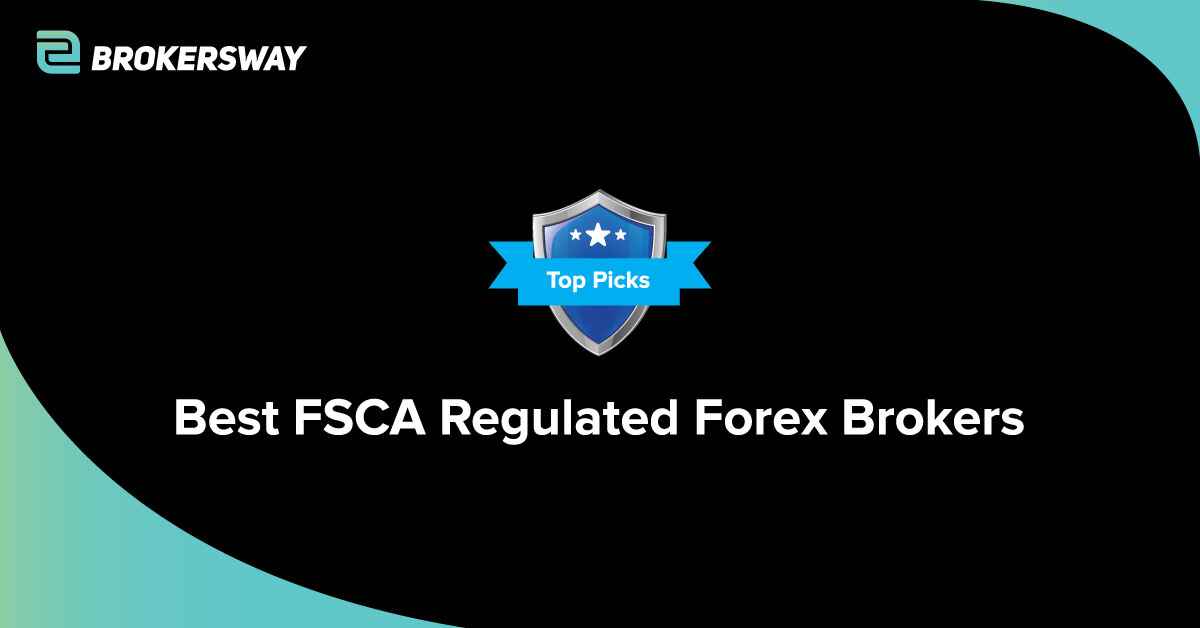 9 FSCA Regulated Forex Brokers 2025 - Brokersway