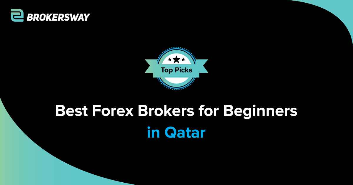 10 Best Forex Brokers for Beginners in Qatar 2026 - Brokersway