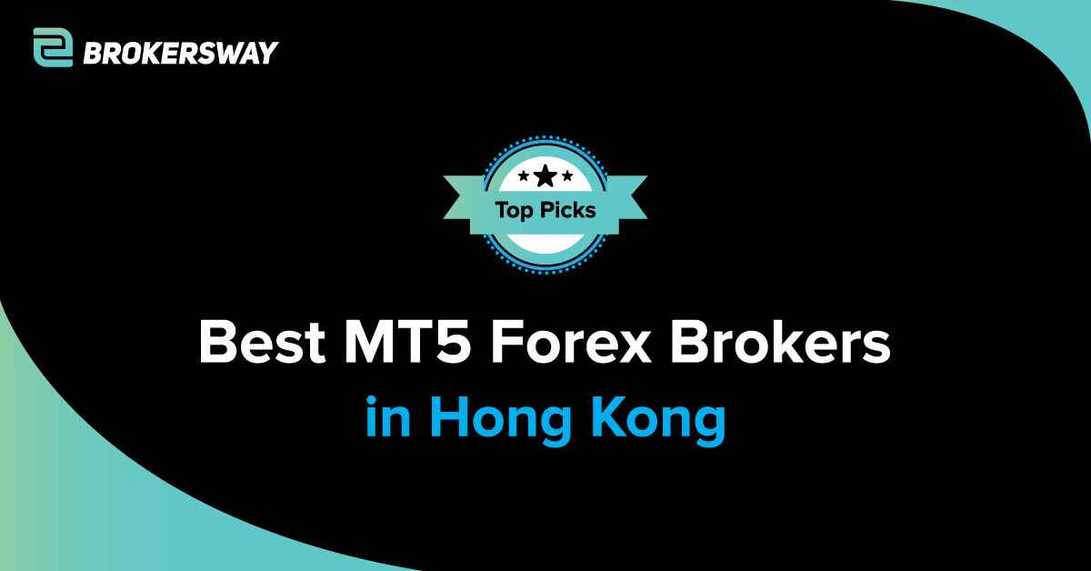 10 Best MetaTrader 5 (MT5) Forex Brokers in Hong Kong 2025 - Brokersway