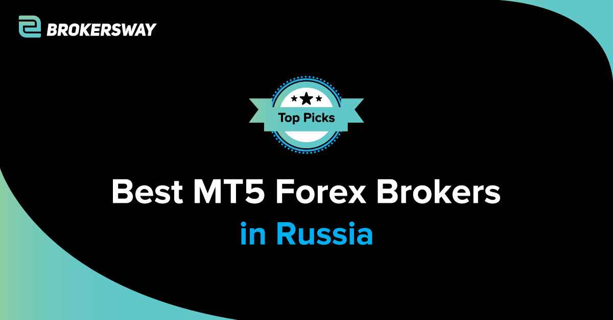 10 Best MetaTrader 5 (MT5) Forex Brokers in Russia 2024 - Brokersway