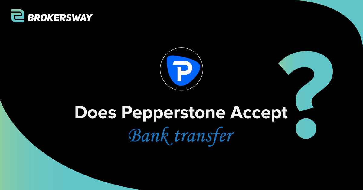 Bank Transfer on Pepperstone 2026: Availability, Features, Pros, Cons ...