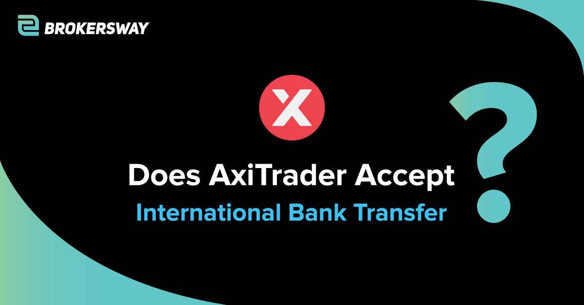International bank transfer Payment Method on AxiTrader 2025 ...