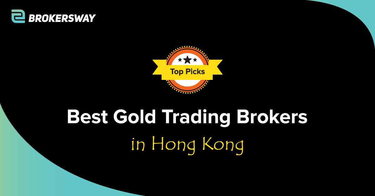 8 Best Gold Trading Brokers in Hong Kong 2025 - Brokersway