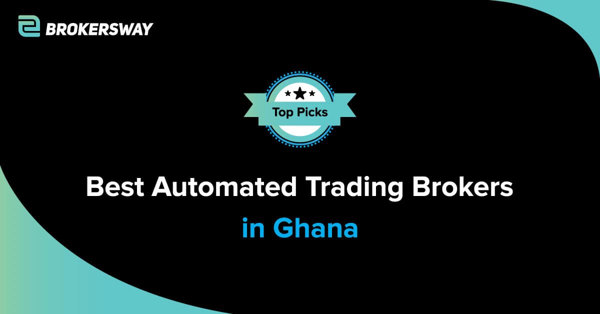 10 Best Brokers for Automated Trading in Ghana 2025 - Brokersway