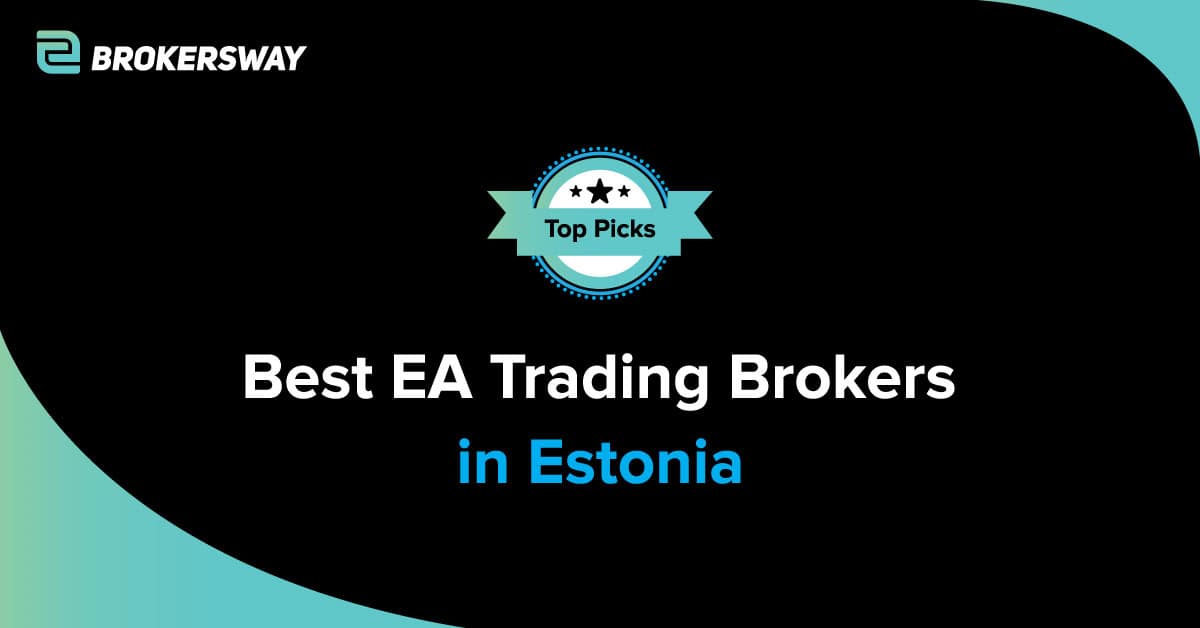 10 Best Brokers for EA Trading in Estonia 2026 - Brokersway