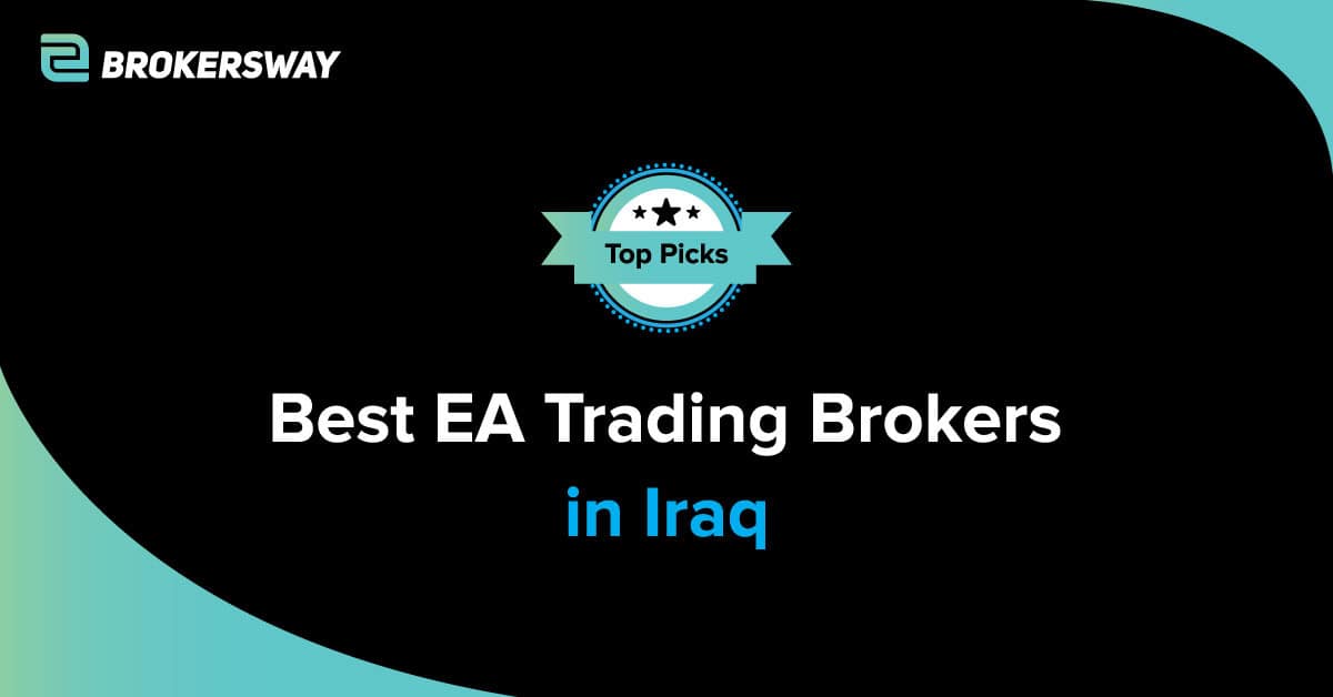 10 Best Brokers for EA Trading in Iraq 2026 - Brokersway