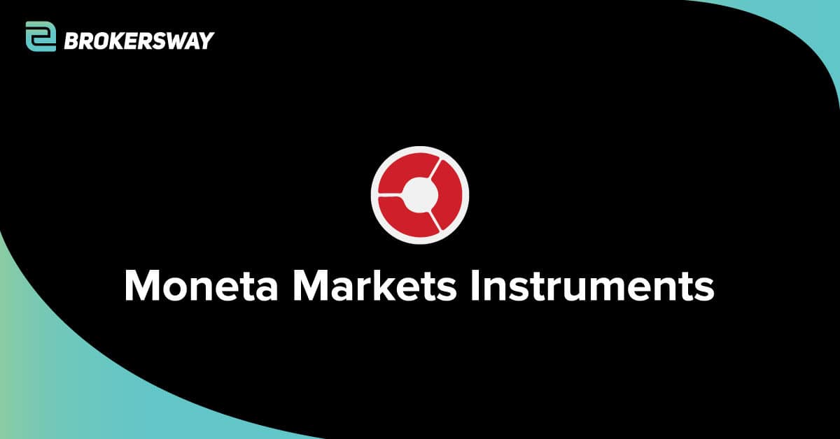 What Markets and Trading Instruments Does Moneta Markets Offer for 2025 - Brokersway
