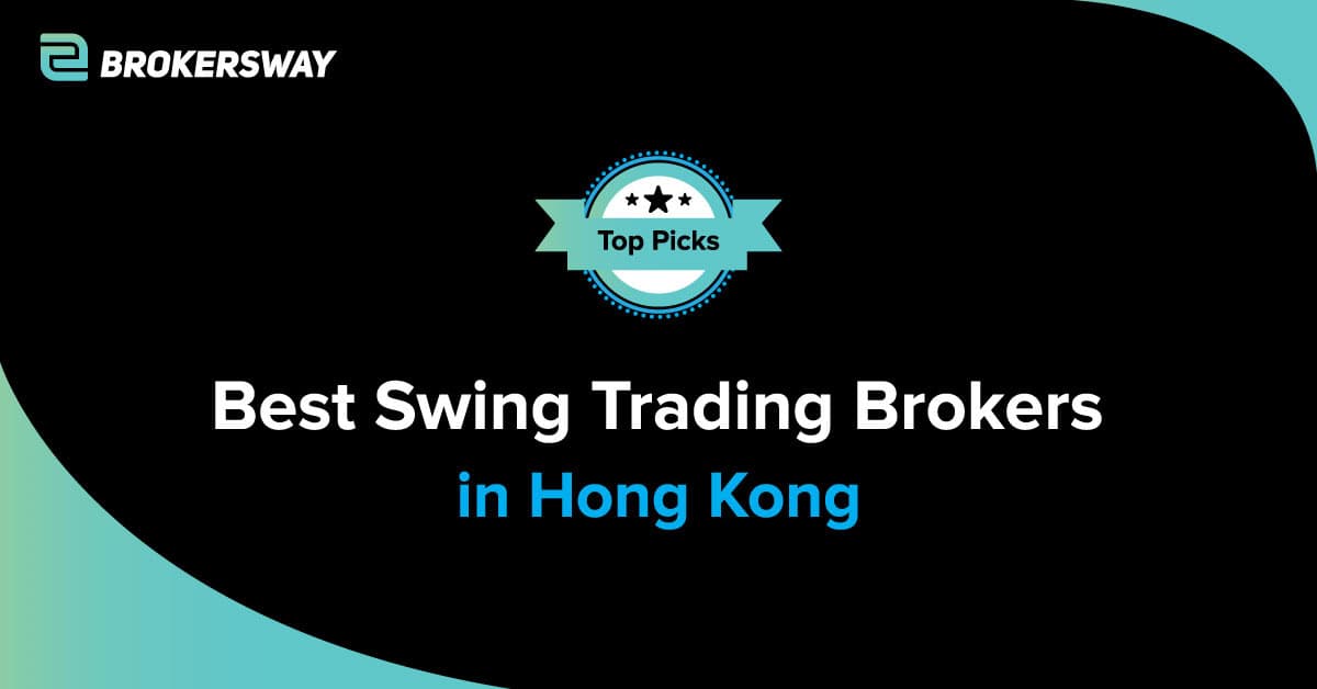 10 Best Brokers for Swing Trading in Hong Kong 2026 - Brokersway