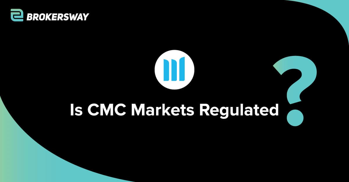 Is CMC Markets Regulated as of 2026 (Is it legit ?) - Brokersway