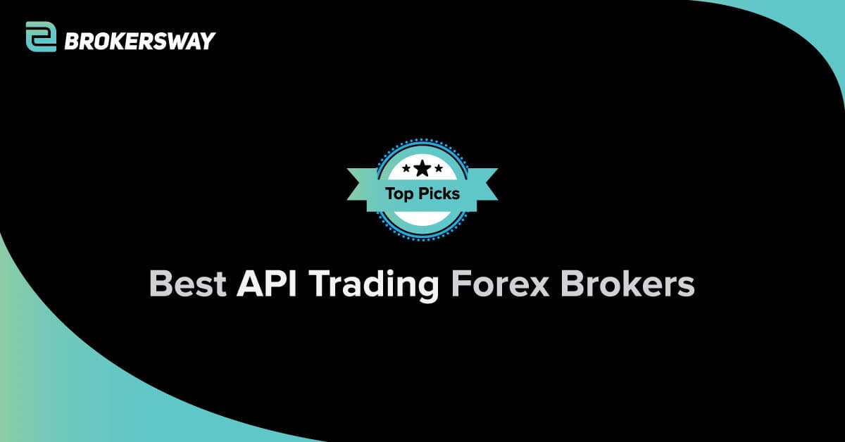 7 Best Forex Brokers with API Trading 2025 - Brokersway