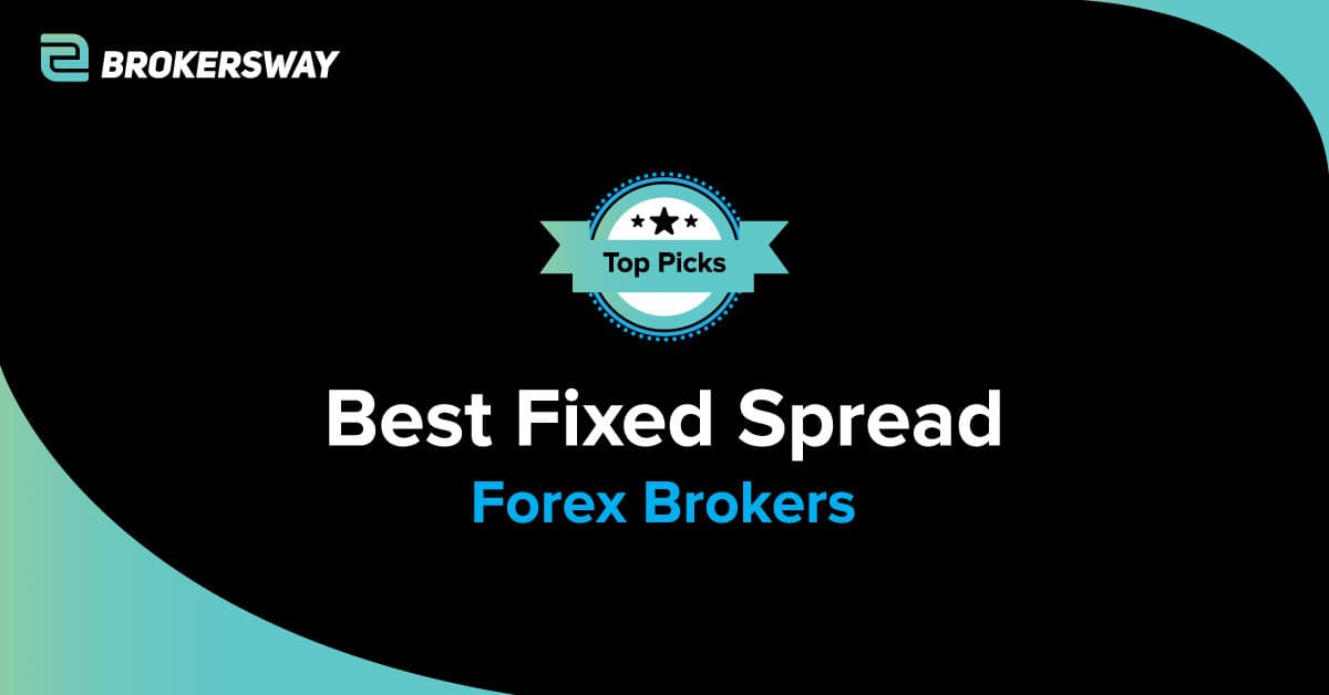 10 Best Fixed Spread Forex Brokers 2026 - Brokersway