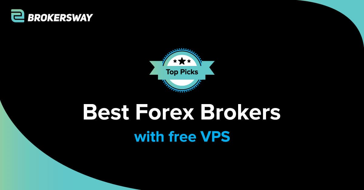 8 Best Forex Brokers That Offer Free VPS 2026 - Brokersway