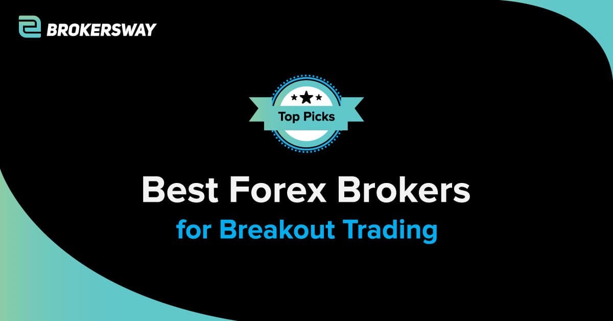10 Best Forex Brokers for Breakout Trading 2026 - Brokersway