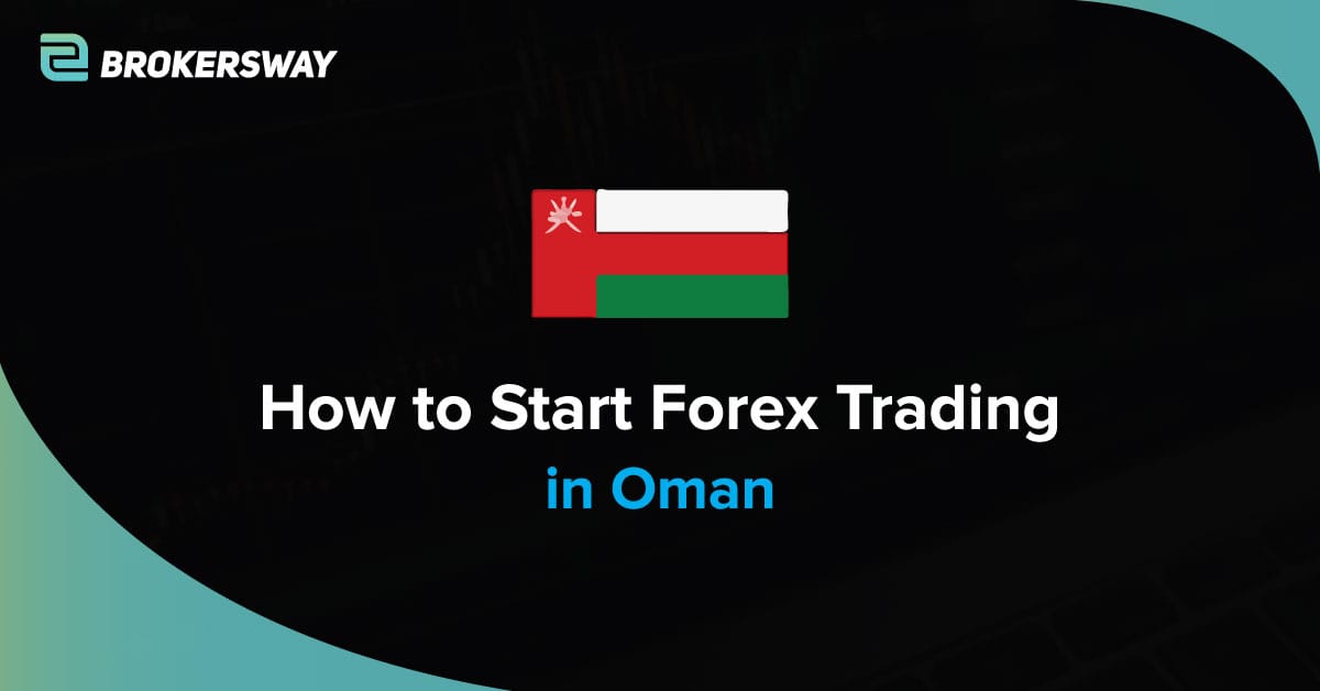 Forex Trading Guide in Oman 2026 - Brokersway