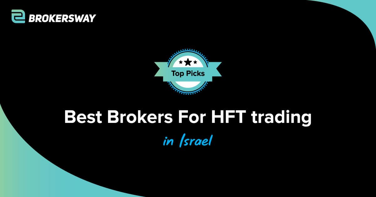 10 Best High Frequency Trading (HFT) Brokers in Israel 2026 - Brokersway