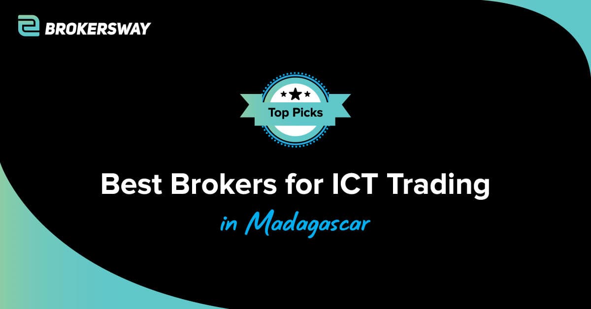10 Best Brokers for ICT Trading in Madagascar 2026 - Brokersway