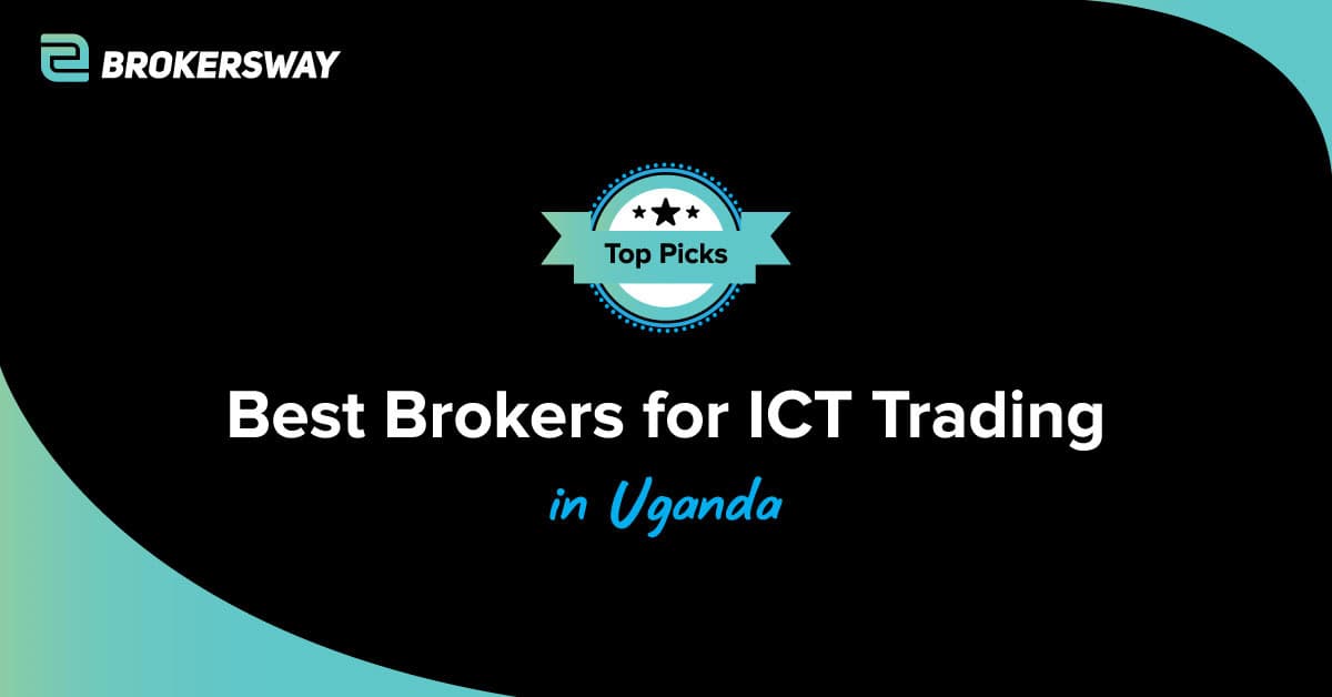 10 Best Brokers for ICT Trading in Uganda 2026 - Brokersway