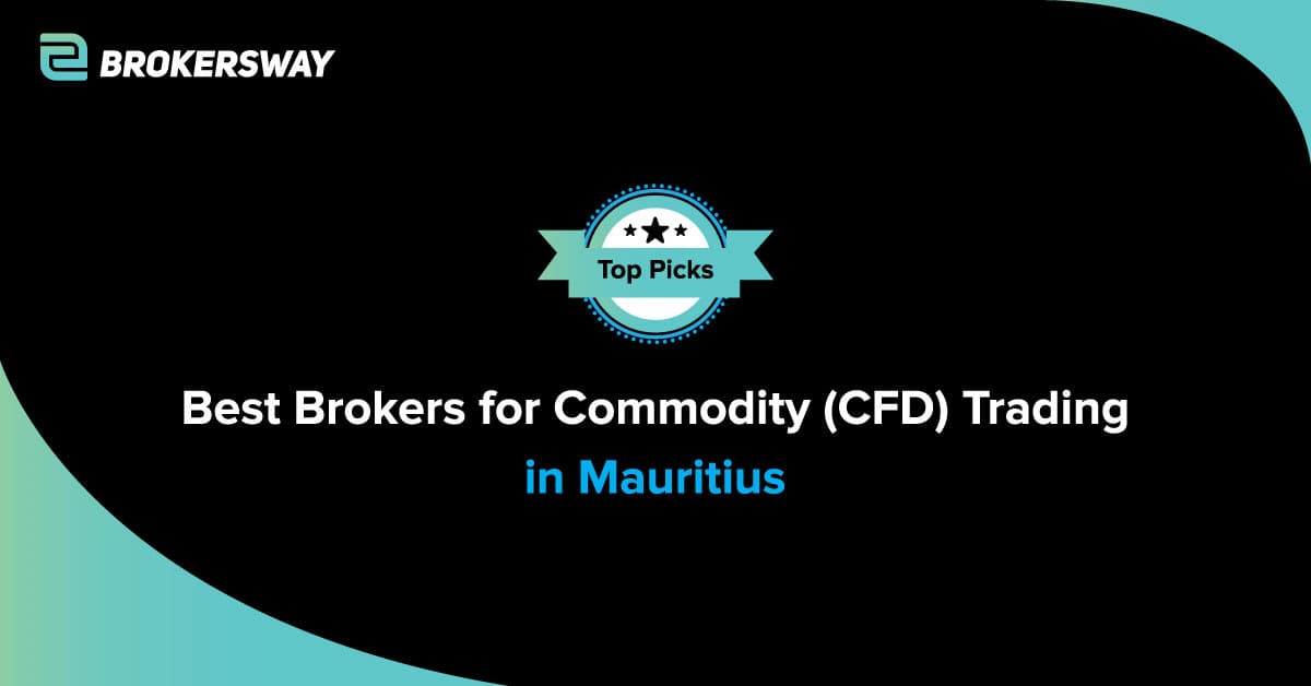 10 Best Brokers for Commodity (CFD) Trading in Mauritius 2026 - Brokersway