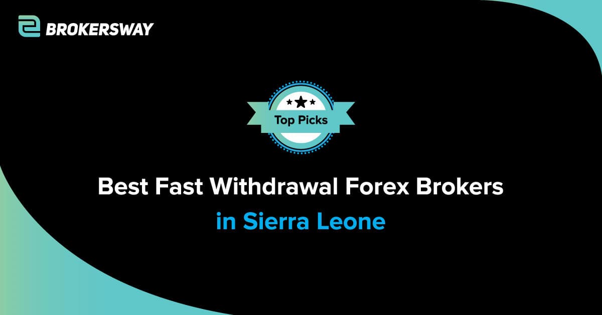 10 Fastest Withdrawal Forex Brokers in Sierra Leone 2025 - Brokersway