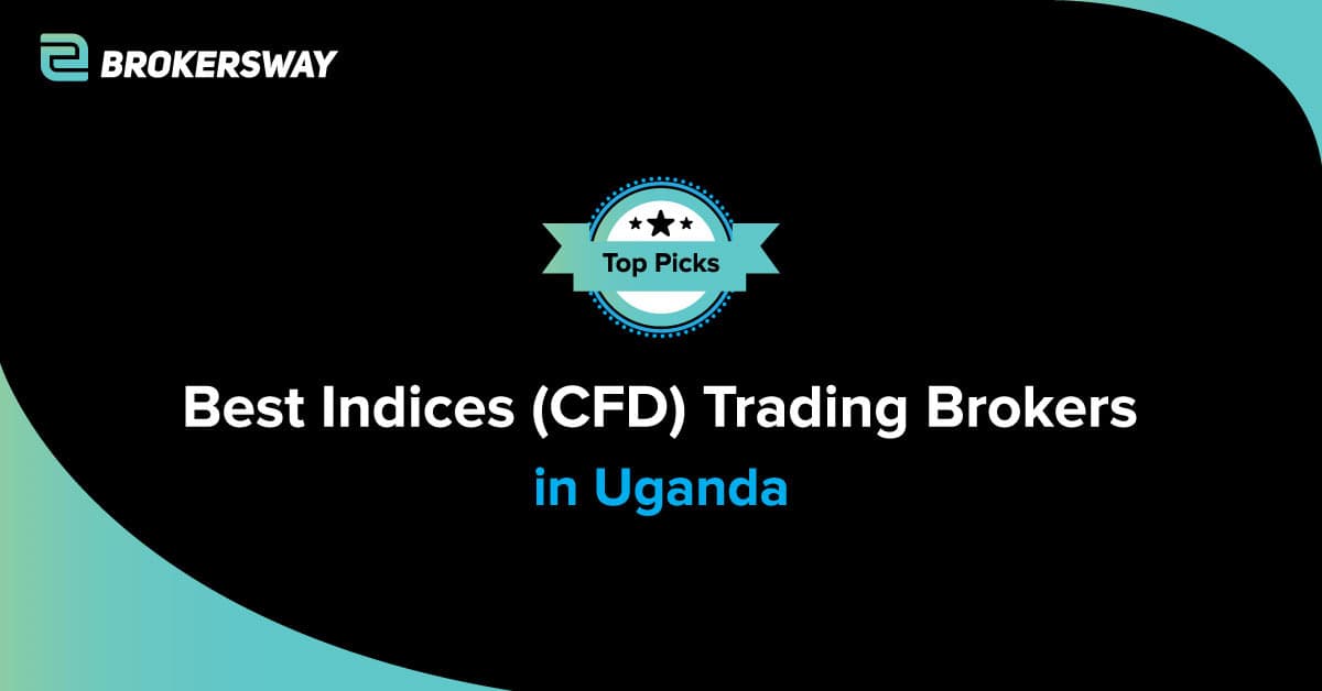 10 Best Indices Trading (CFD) Brokers in Uganda 2026 - Brokersway